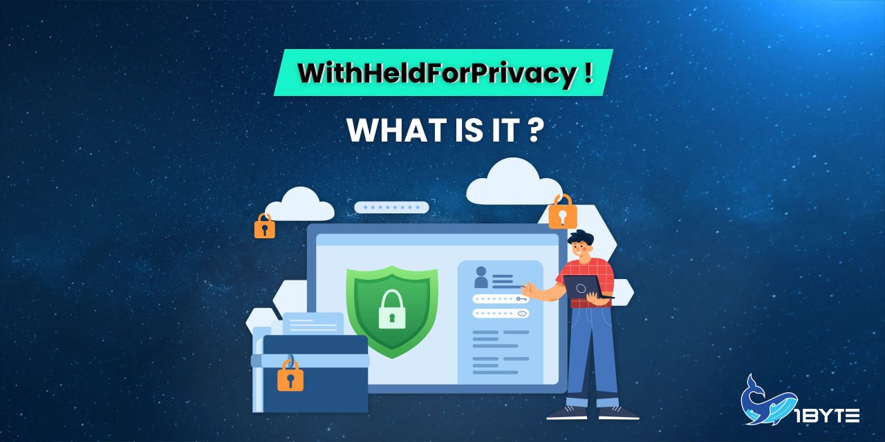 Withheld for Privacy! What is it? | 1Byte1Byte