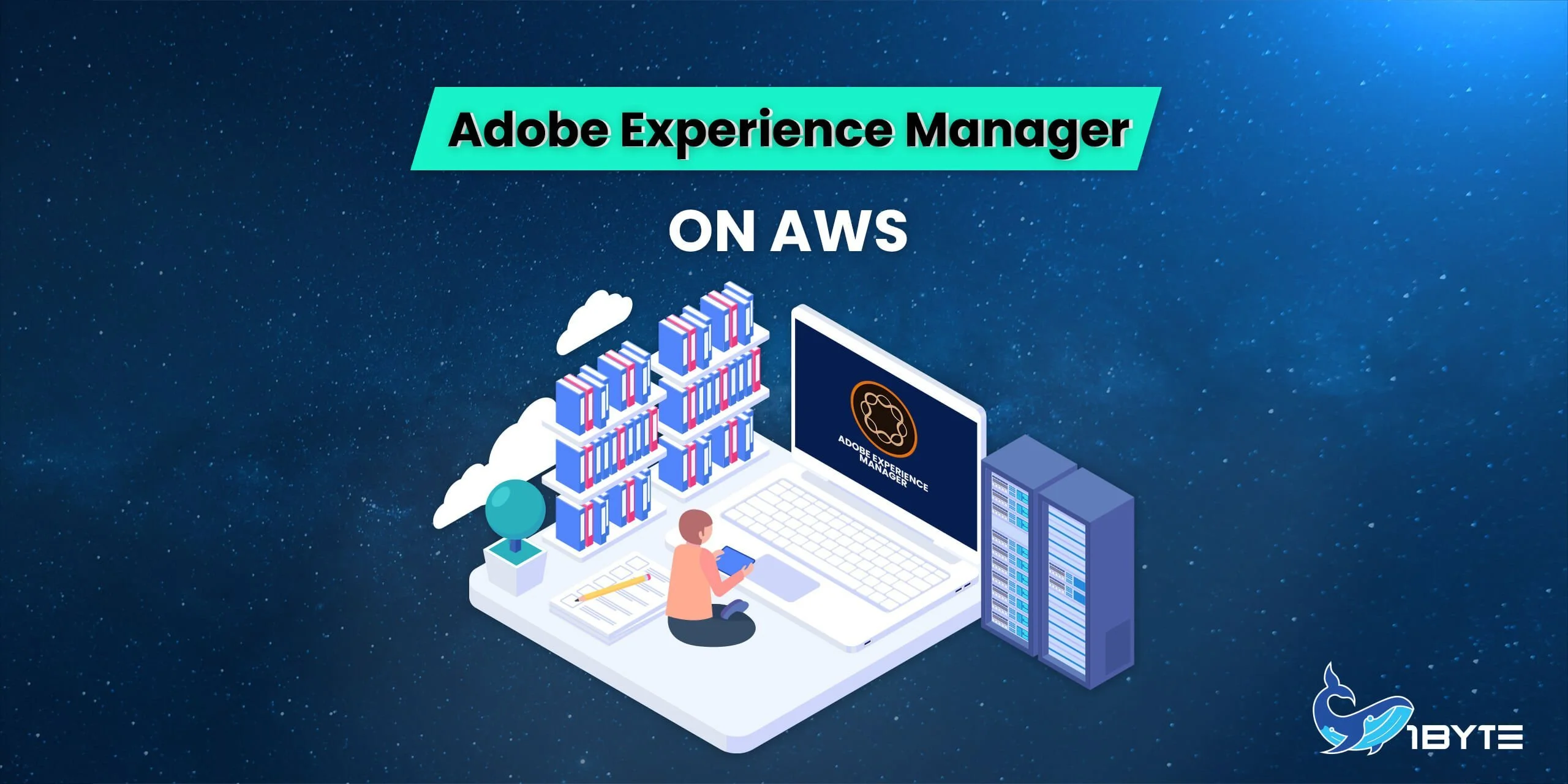 Adobe Experience Manager บน AWS | 1Byte1Byte