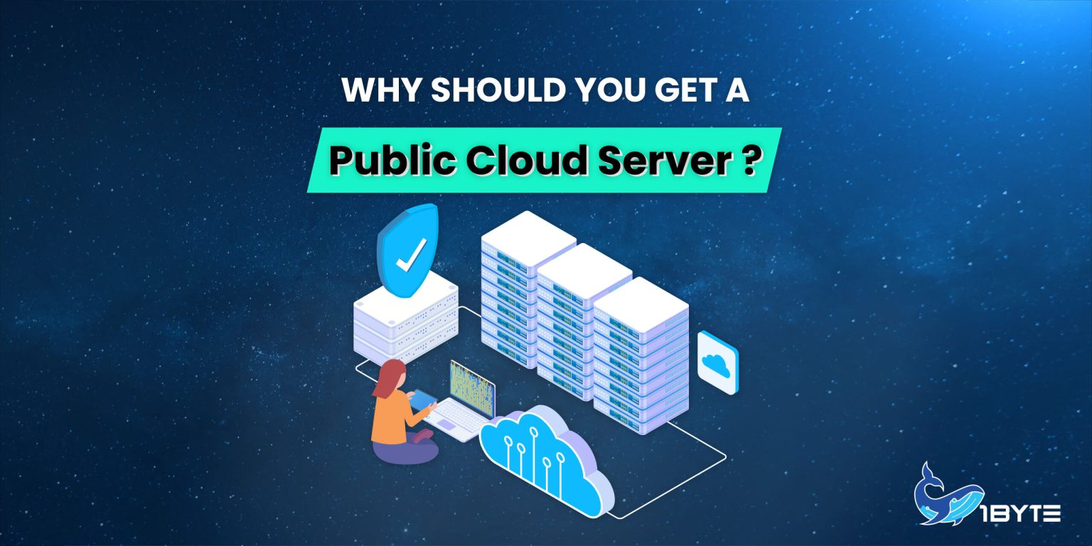 Why Should You Get a Public Cloud Server? | 1Byte1Byte
