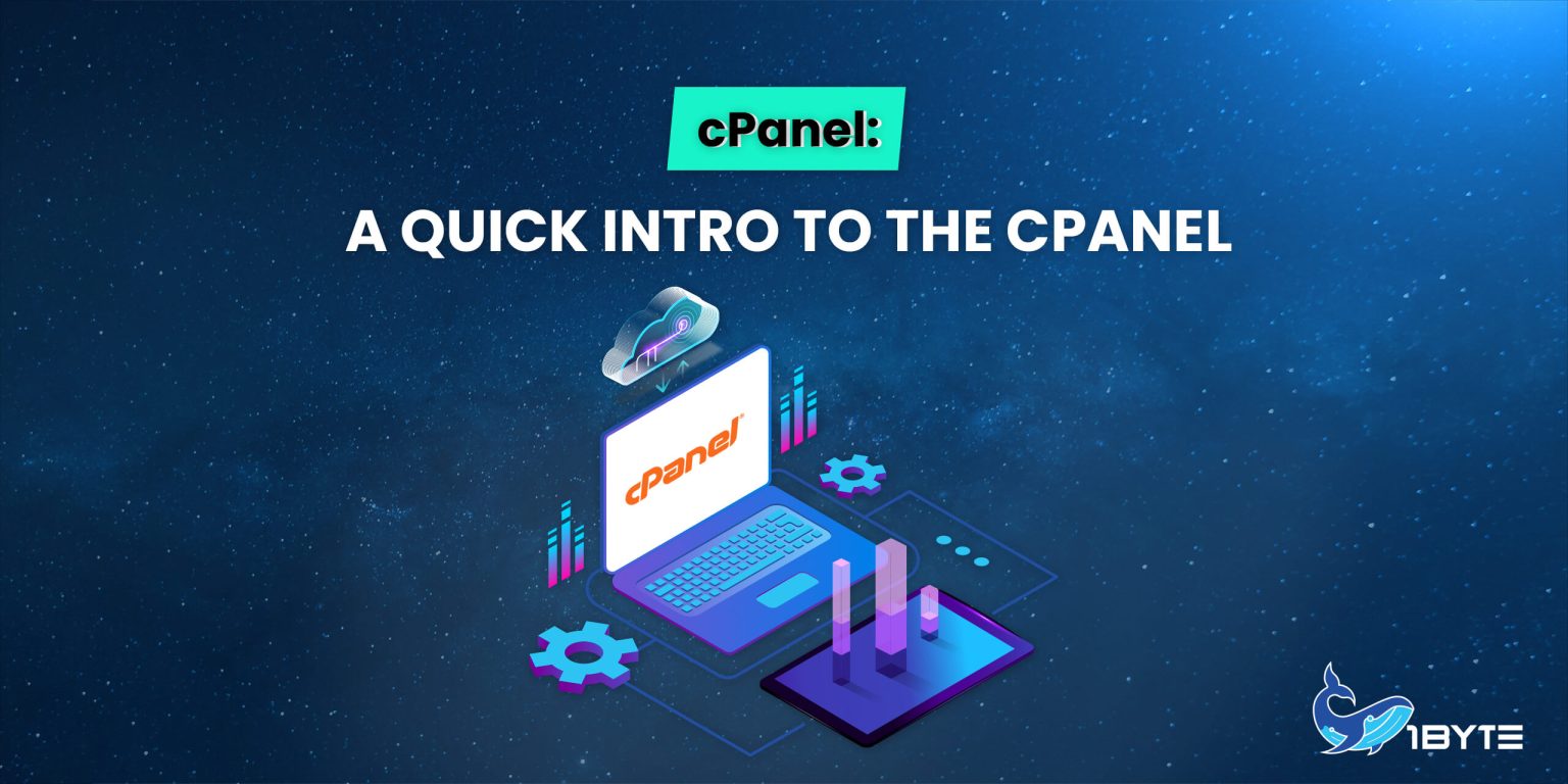 What Is cPanel: A Quick Intro to The cPanel | 1Byte1Byte