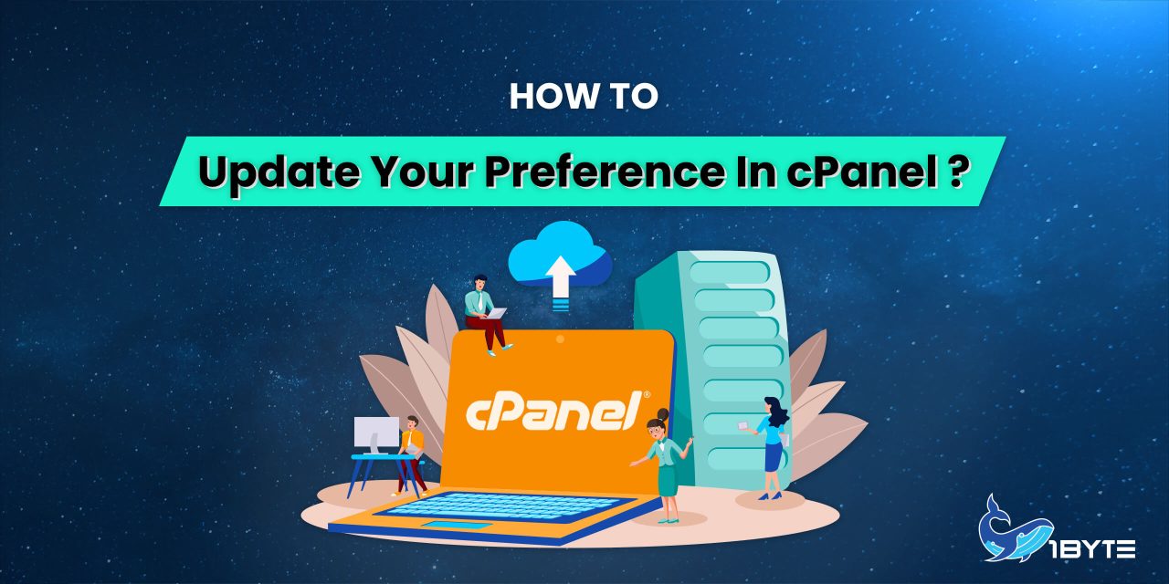 How to Update Your Preference in cPanel? | 1Byte1Byte