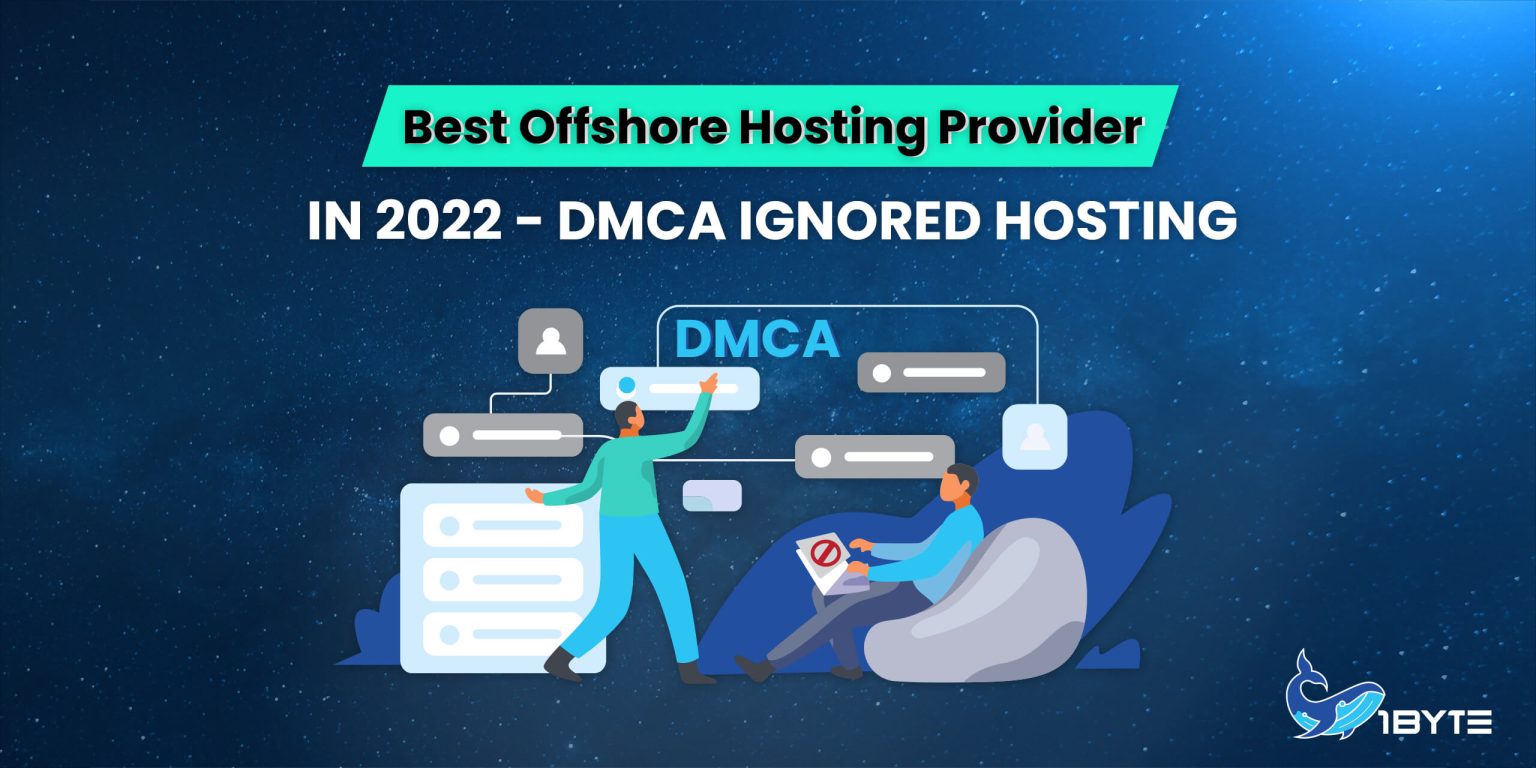 10+ Best DMCA Ignored Hosting Services for Your Website [2025 Roundup Review] | 1Byte