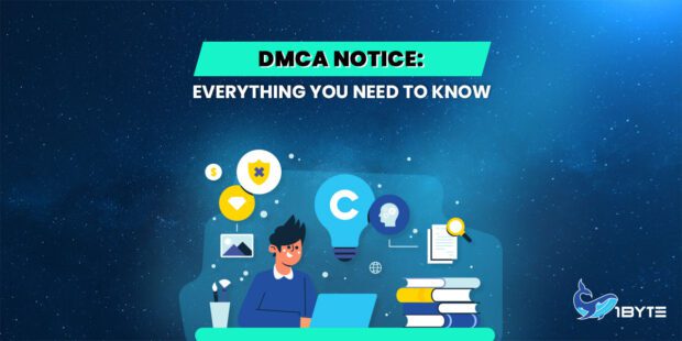 DMCA Notice: Everything You Need to Know | 1Byte