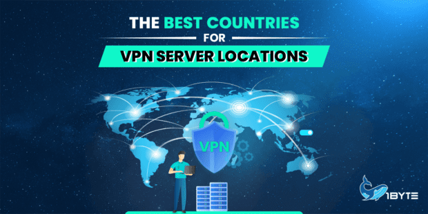6 Best Countries for VPN Server Locations 2025 | 1Byte1Byte