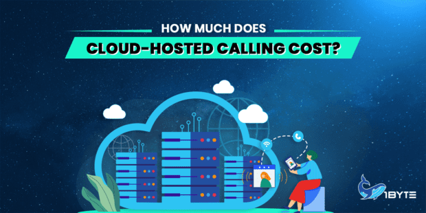 How Much Does Cloud-Hosted Calling Cost? | 1Byte1Byte