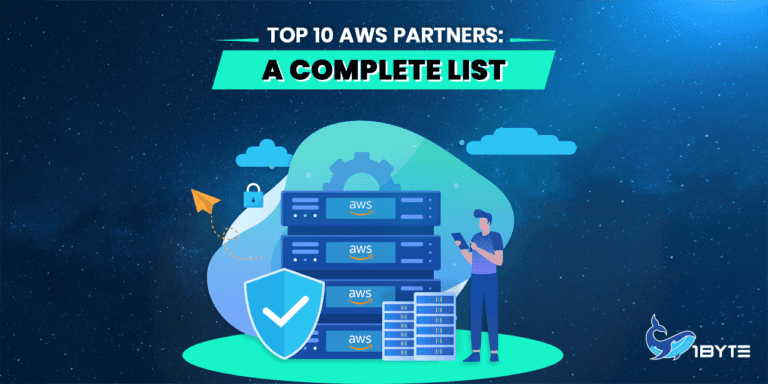 Top 10 AWS Partners: A Complete Network List | 1Byte1Byte