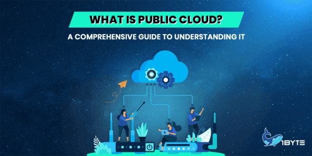What is Public Cloud? A Comprehensive Guide to Understanding It | 1Byte