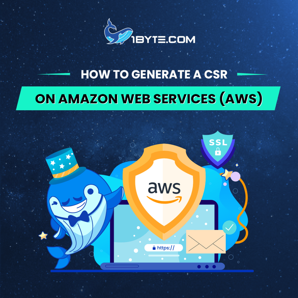 How to Generate a CSR on Amazon Web Services (AWS) | 1Byte1Byte