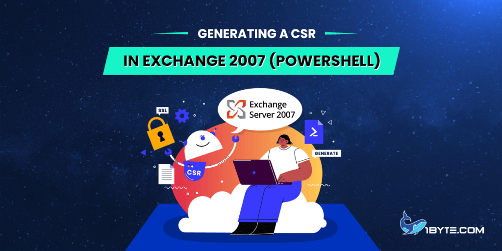 Generating a CSR in Exchange 2007 (PowerShell) | 1Byte1Byte