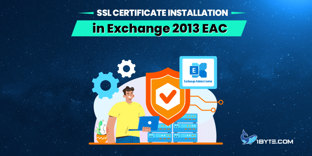 SSL Certificate Installation in Exchange 2013 EAC | 1Byte1Byte