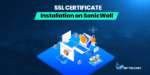 SSL Certificate Installation on SonicWall | 1Byte1Byte