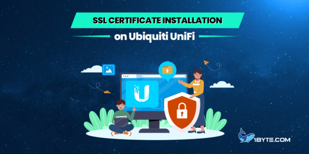 SSL Certificate Installation on Ubiquiti UniFi | 1Byte1Byte