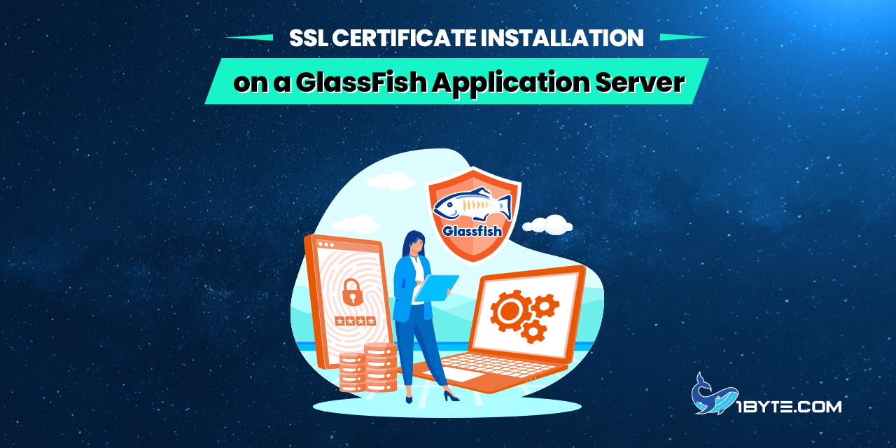 SSL Certificate Installation on a GlassFish Application Server | 1Byte1Byte SSL Certificate Installation on a GlassFish Application Server | 1Byte1Byte