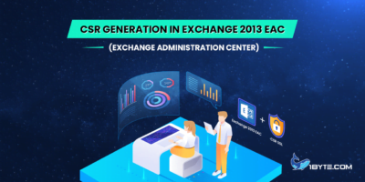 CSR Generation in Exchange 2013 EAC (Exchange Administration Center) | 1Byte1Byte