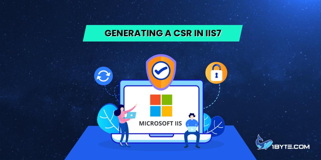 Generating a CSR in IIS7 | 1Byte1Byte