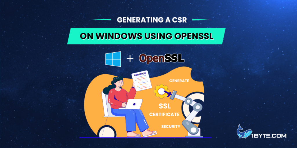 Generating a CSR on Windows using OpenSSL | 1Byte1Byte