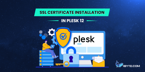 SSL Certificate Installation in Plesk 12 | 1Byte1Byte
