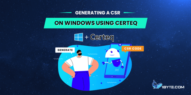 Generating a CSR on Windows using Certeq | 1Byte1Byte